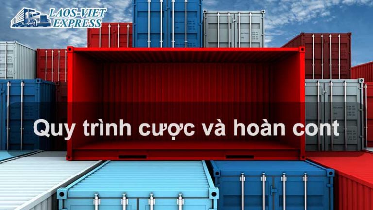 Cược Cont là gì, Phiếu Cược Cont, Thủ Tục Cược Vỏ Cont.